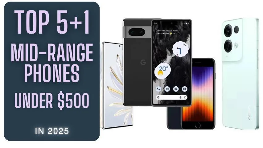 The Best Mid-Range Phones Under $500 in 2025 - Giftpals.com
